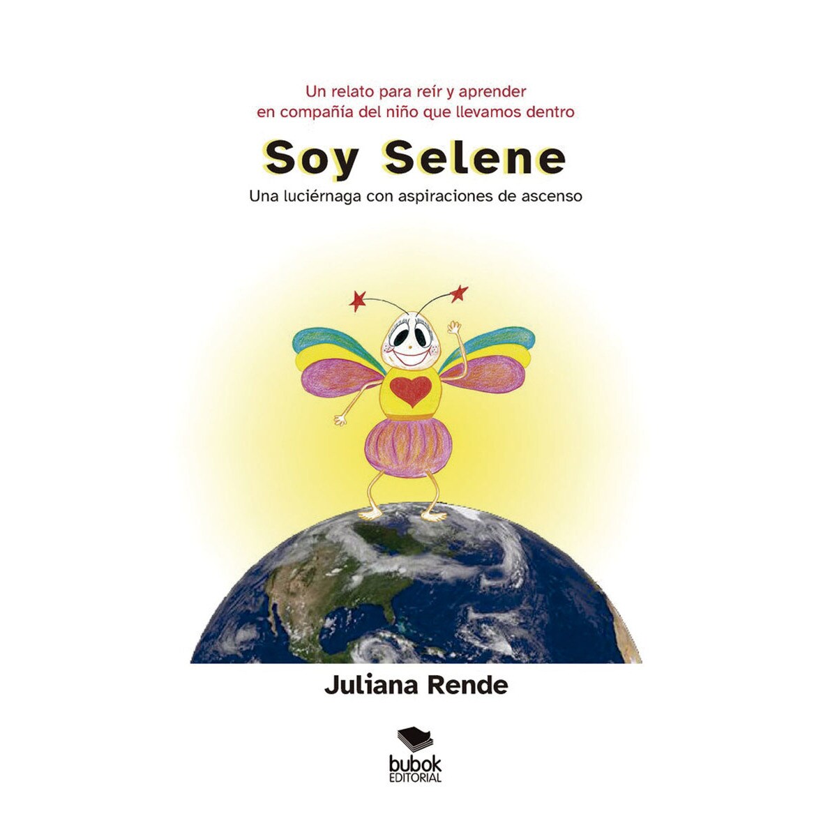 Soy selene. una luciérnaga con aspiraciones de ascenso (Tapa blanda con ...